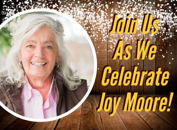 You're Invited! A Celebration for Joy Moore!